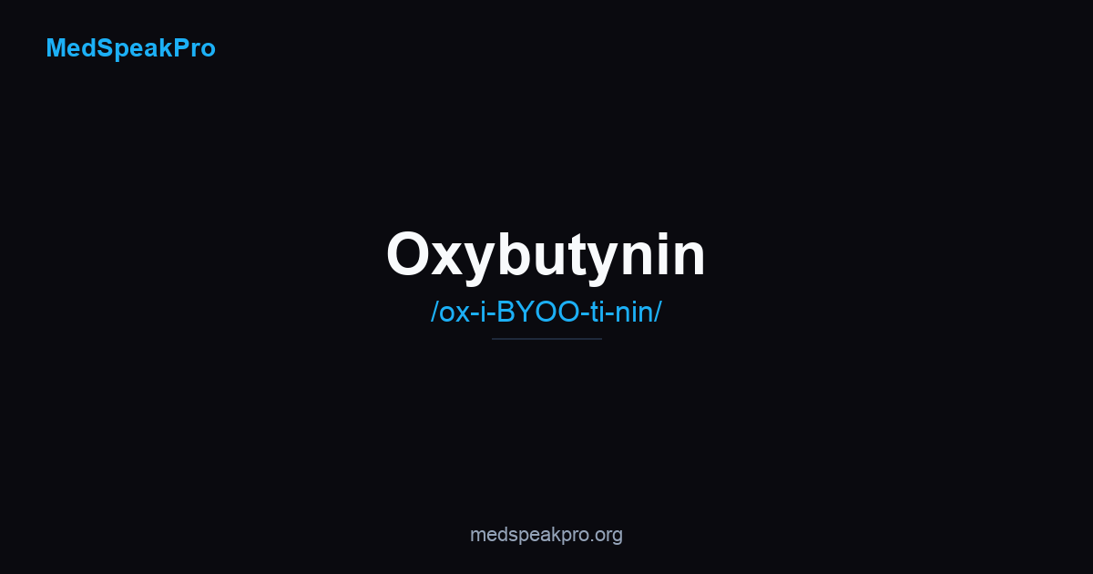 How to Pronounce Oxybutynin (Ditropan) | ox-i-BYOO-ti-nin | MedSpeakPro